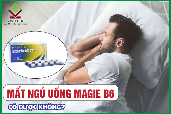 Giải pháp tốt nhất cho mất ngủ uống magie b6 để cải thiện giấc ngủ của bạn